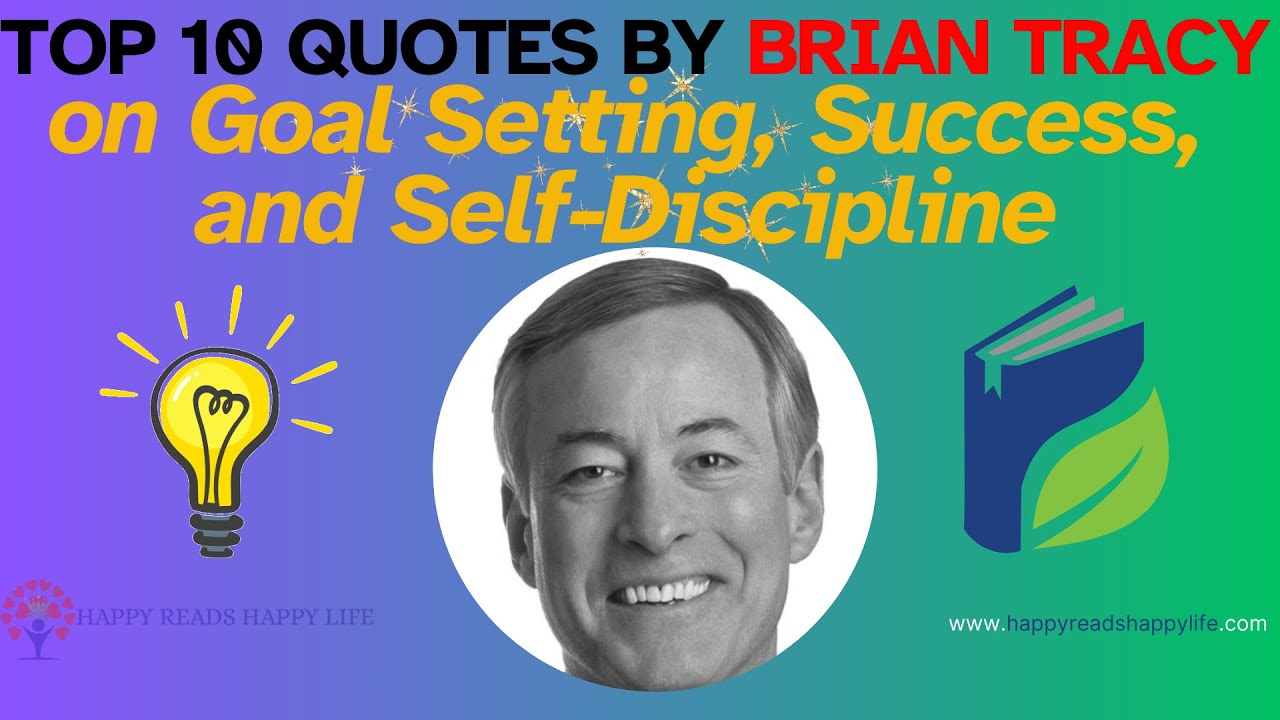 Top 10 Brian Tracy Quotes on Goal Setting, Success, Self Discipline ...