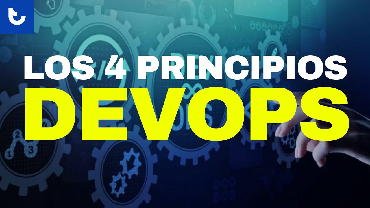 Los 4 Principios de DevOps | Tecamia Academy - YouTube