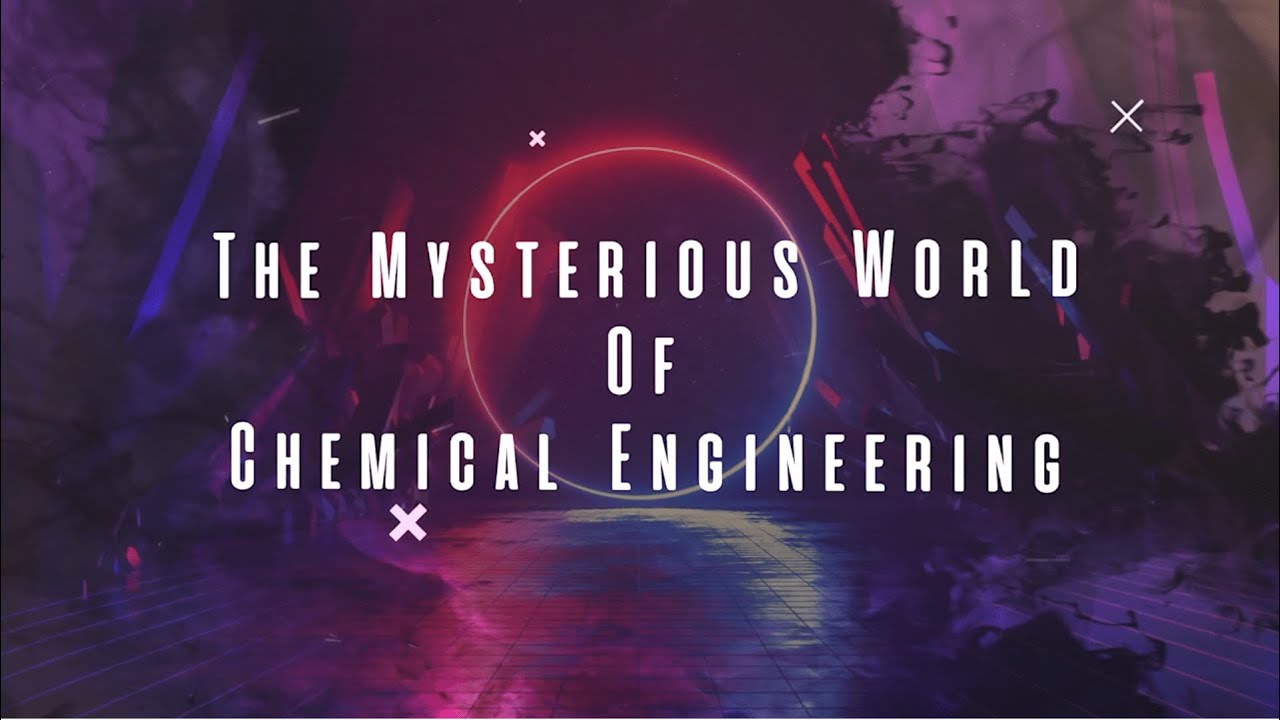 The Mysterious World of Chemical Engineering - YouTube