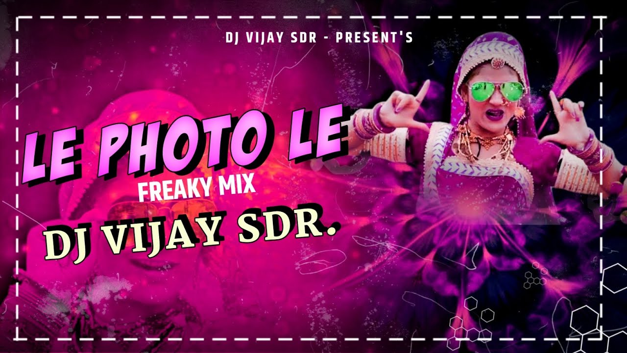 Le Photo Le | Freaky Mix | - DJ Vijay SDR | Le Photo Le Full Dj Mix ...
