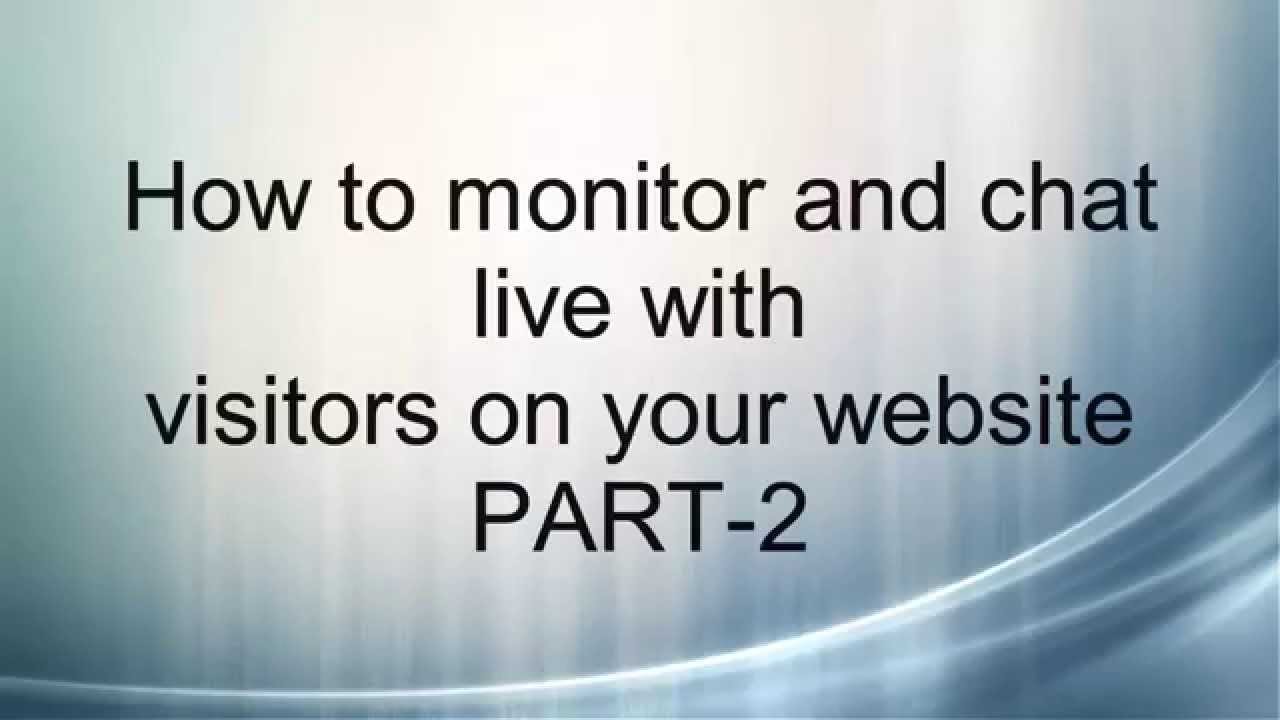 How to monitor and chat live with visitors on your website PART-2 - YouTube