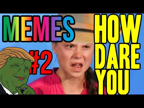 Greta MEMES compilation HOW DARE YOU 2 - YouTube
