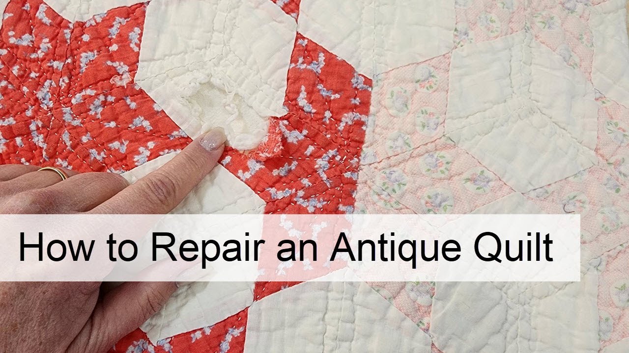 How to Repair Your Antique Quilt - YouTube