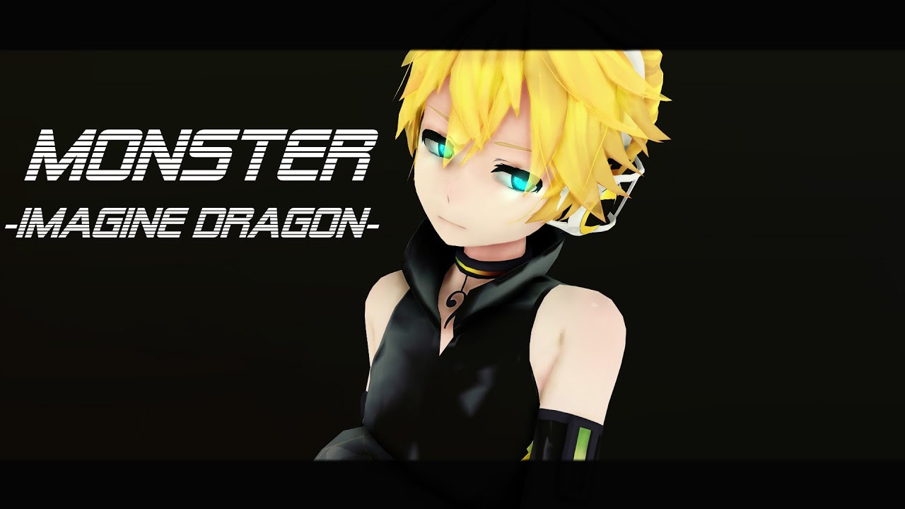 [MMD//ORIGINAL] Monster - Imagine Dragon (+MOTION DL) - YouTube
