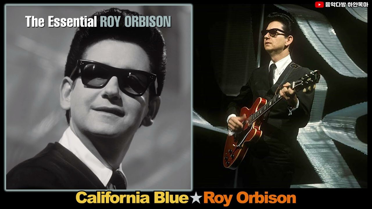 California Blue Roy Orbison Youtube