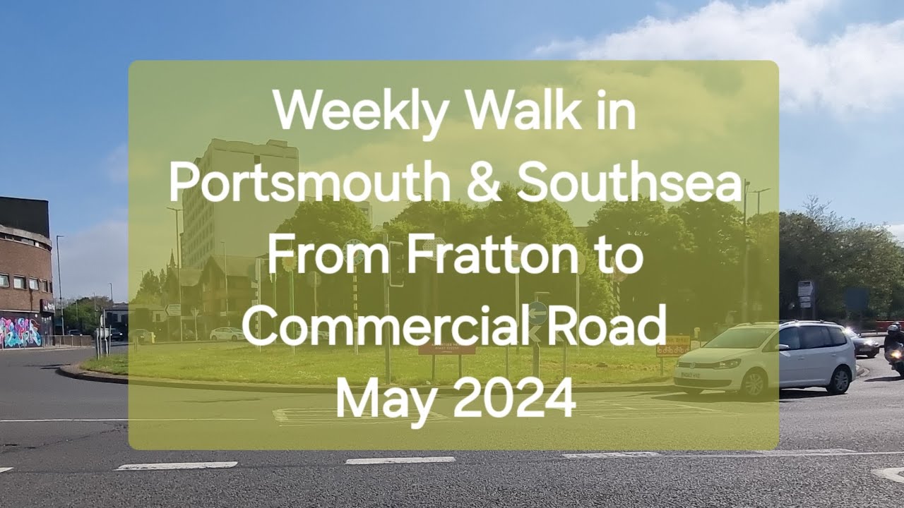 A Portsmouth Journey: Fratton Road to Commercial Road | May 2024 - YouTube