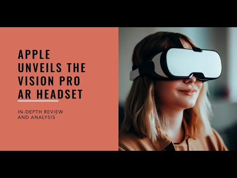 Apple Unveils the Vision Pro AR Headset in Depth Review and Analysis ...