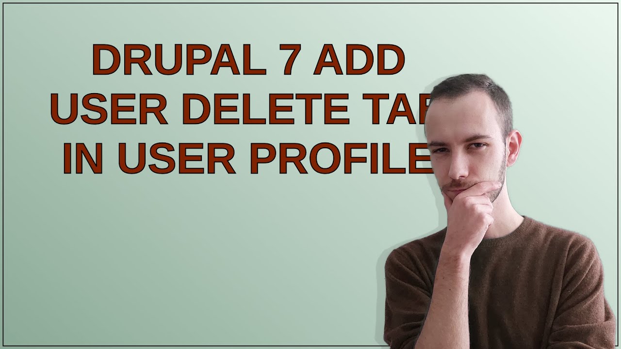 Drupal: Drupal 7 Add user delete tab in user profile - YouTube