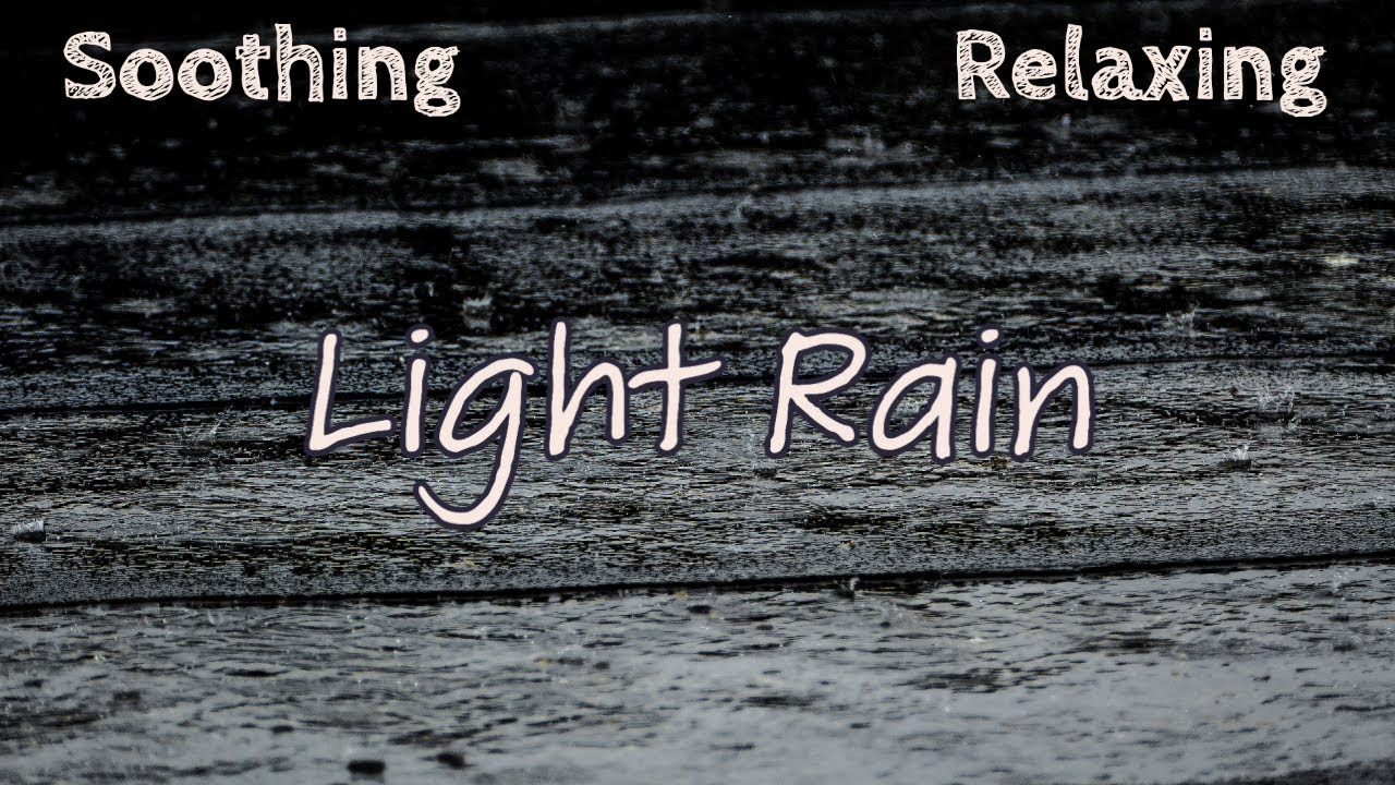 LIGHT RAIN - 10 Hours of Gentle Rain Sounds to Sleep, Relax, Soothing ...