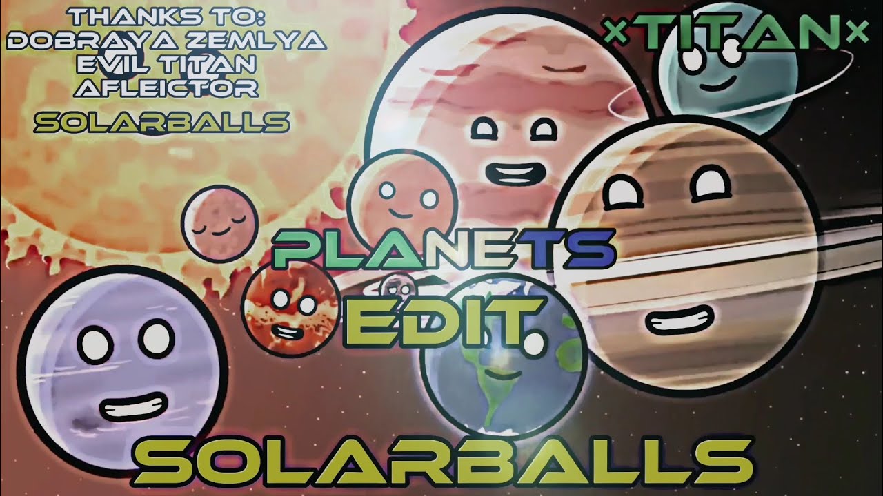 Planets | @SolarBallsRU EDIT [Ft. The Tinese Squad - TTS] [PART 1 🎬 ...