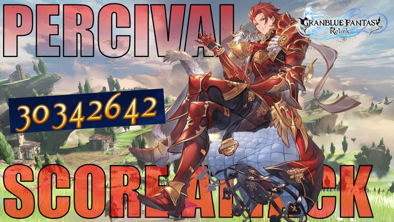 Percival Score Attack | Granblue Fantasy: Relink - YouTube