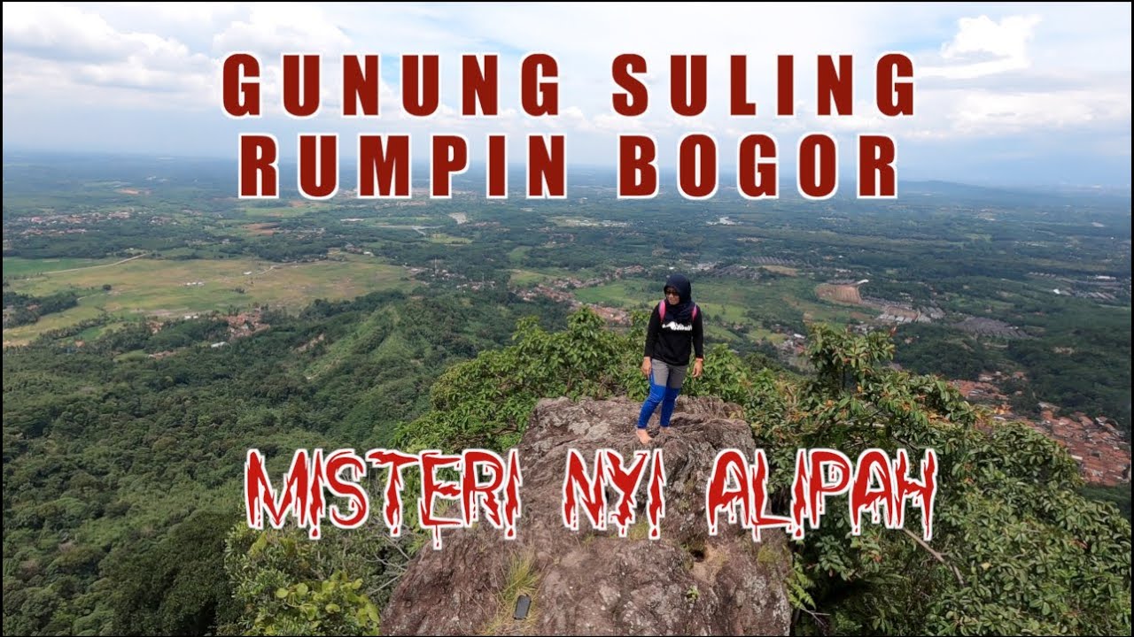 Pendakian Gunung Suling Rumpin Bogor - Misteri Nyi Alipah - YouTube