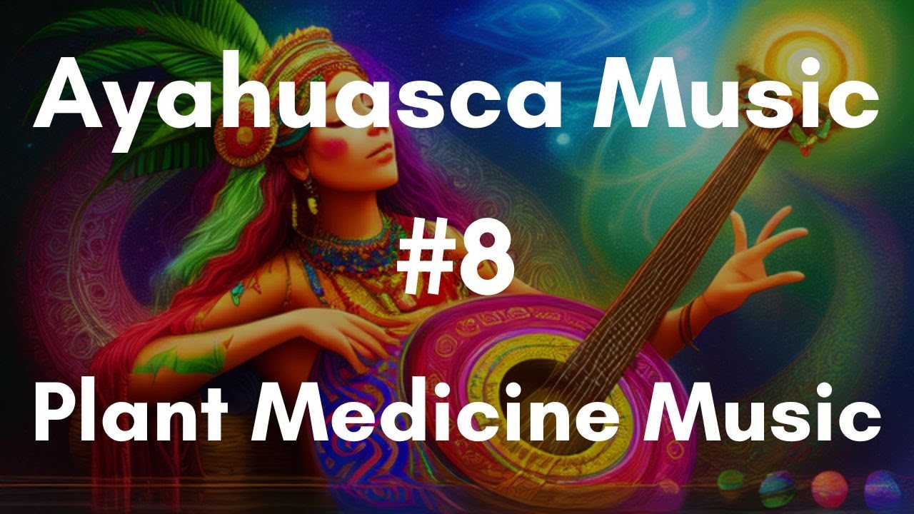 Ayahuasca Medicine Music #8: Schedule Ayahuasca Retreats with Relaxing ...