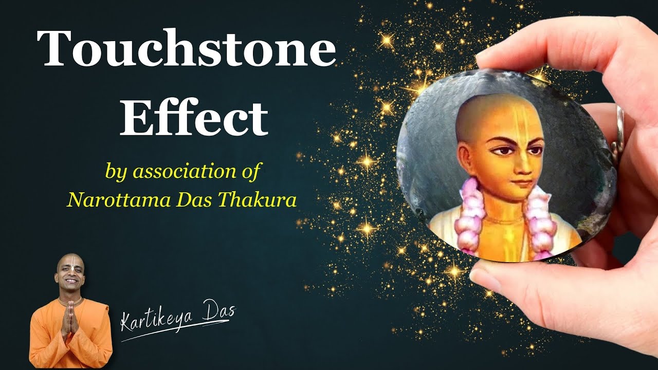 Touchstone Effect by association of Narottama Das Thakura | Kartikeya Das - YouTube