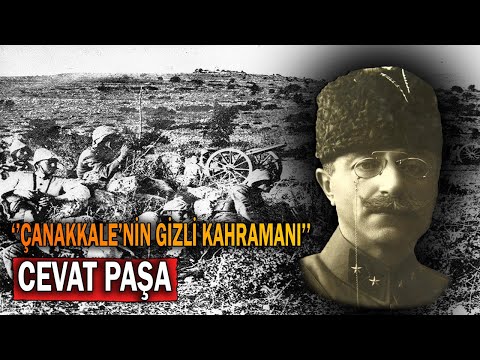 Çanakkale'nin Gizli Kahramanı : Cevat Paşa