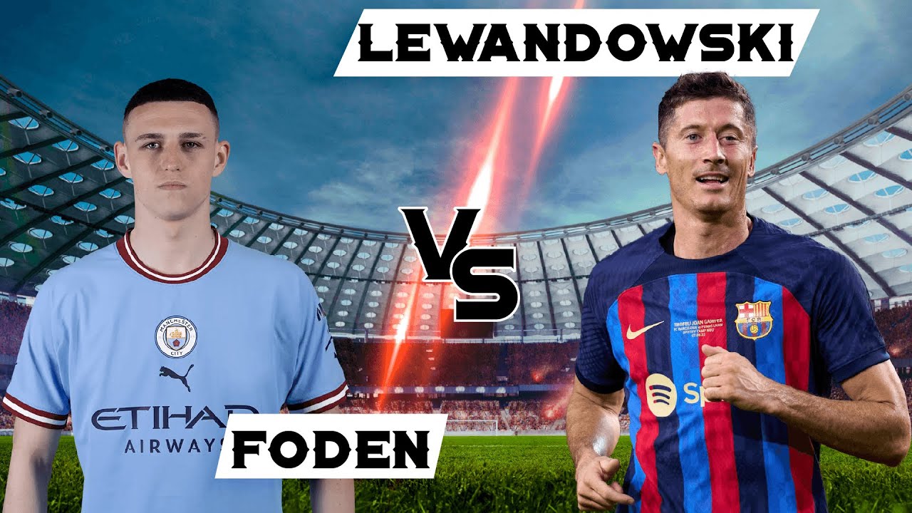 Phil Foden Vs Robert Lewandowski Stats and Family Photos | Comparison ...