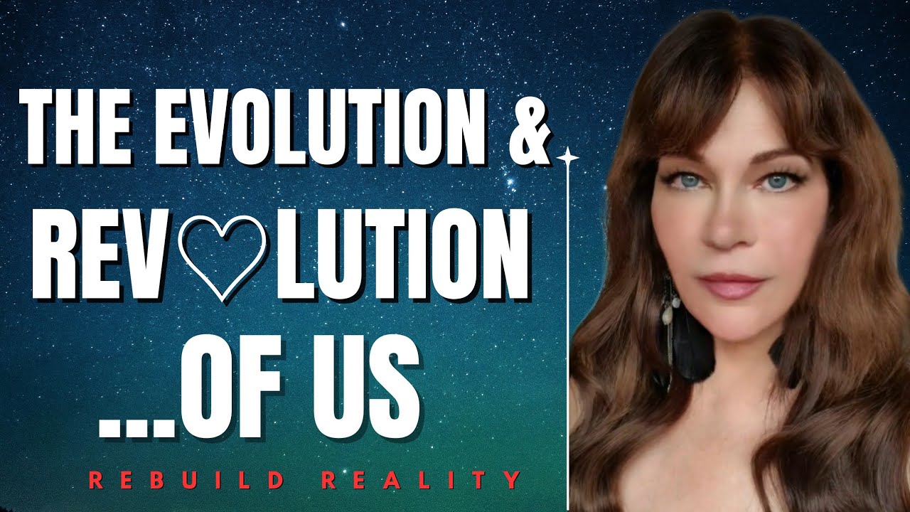 The Evolution & Rev♡lution Of US! @RebuildReality - YouTube