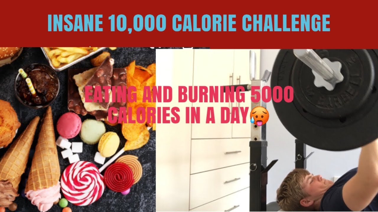 EPIC 10,000 CALORIE CHALLENGE: EATING AND BURNING 5000 CALORIES IN THE ...