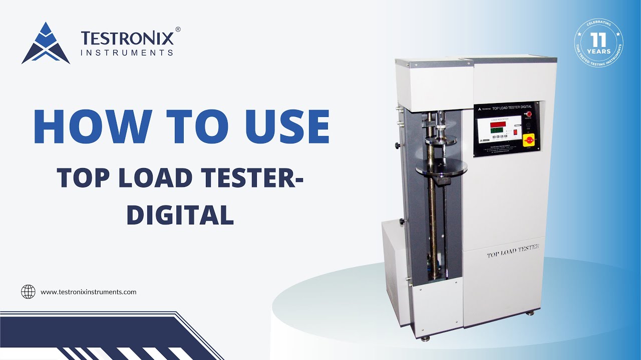Top Load Tester- Digital Manufacturer | Testronix Instruments ...