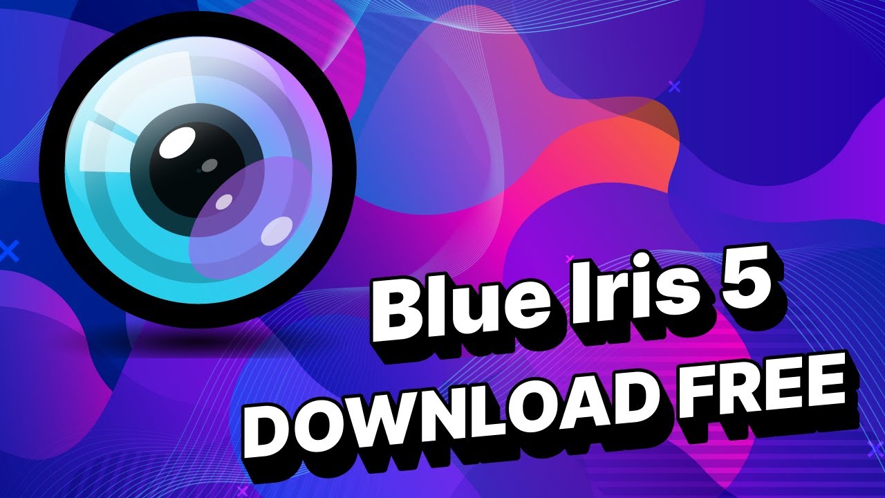 Blue Iris 5.6.9.1 2023 | Download Free Blue Iris | Install Blue Iris 5 ...