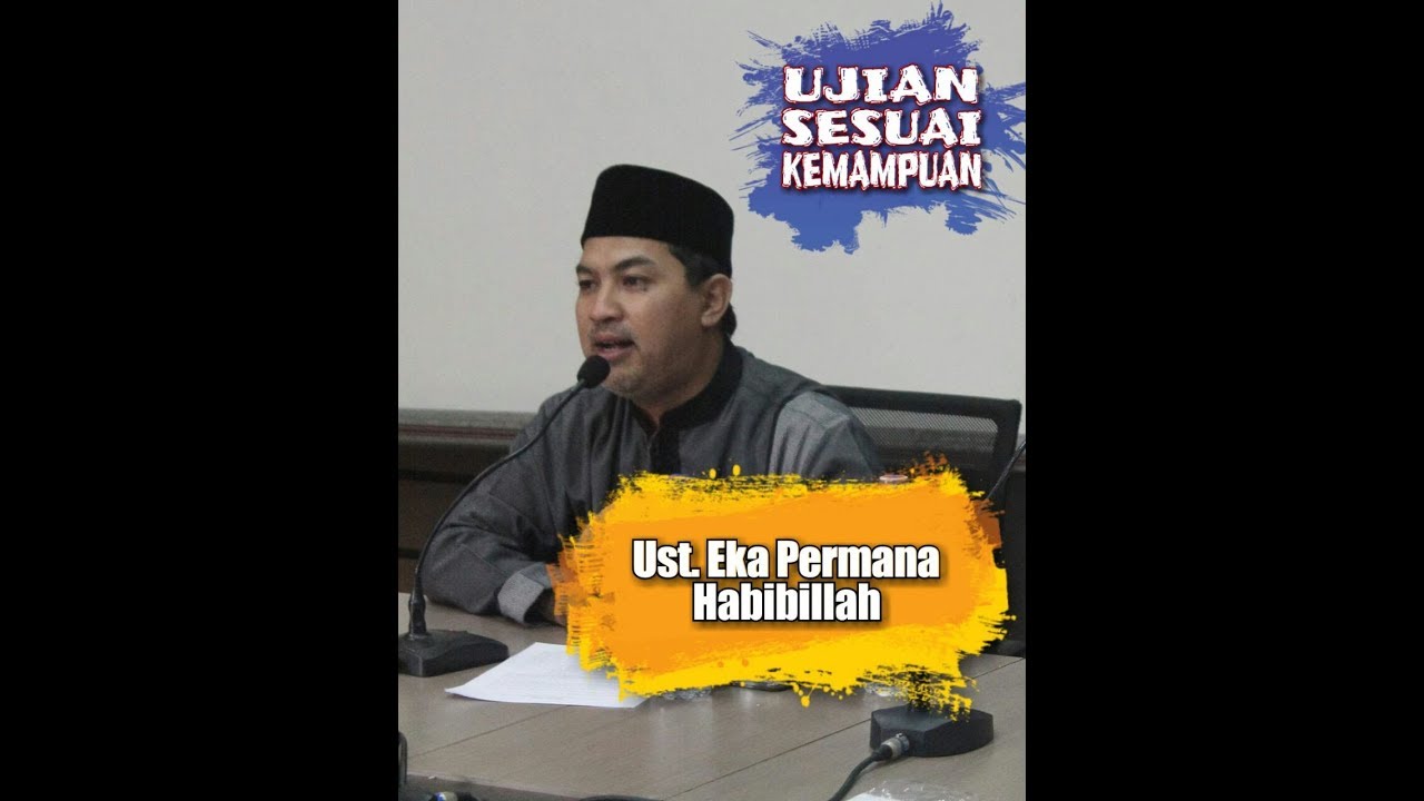 UJIAN ITU SESUAI DENGAN KEMAMPUAN Ust. Eka Permana Habibillah - YouTube