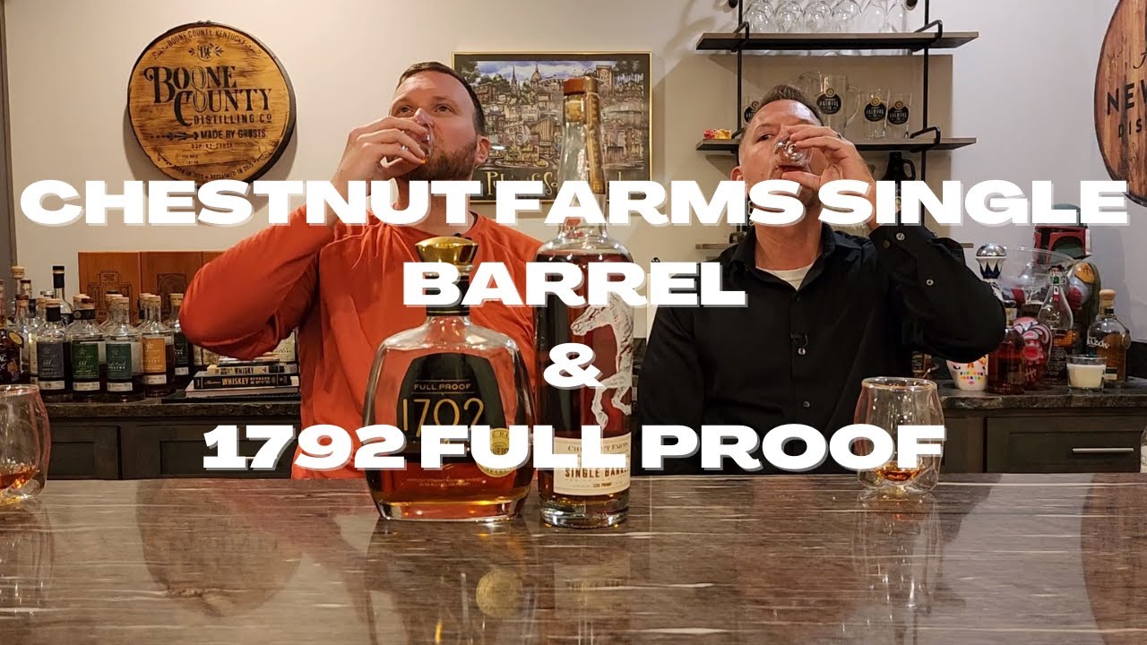 Chestnut Farms Single Barrel and 1792 Full Proof - YouTube