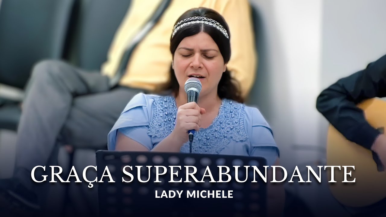 Louvor | Lady Michele - Graça Superabundante (Cover) - YouTube