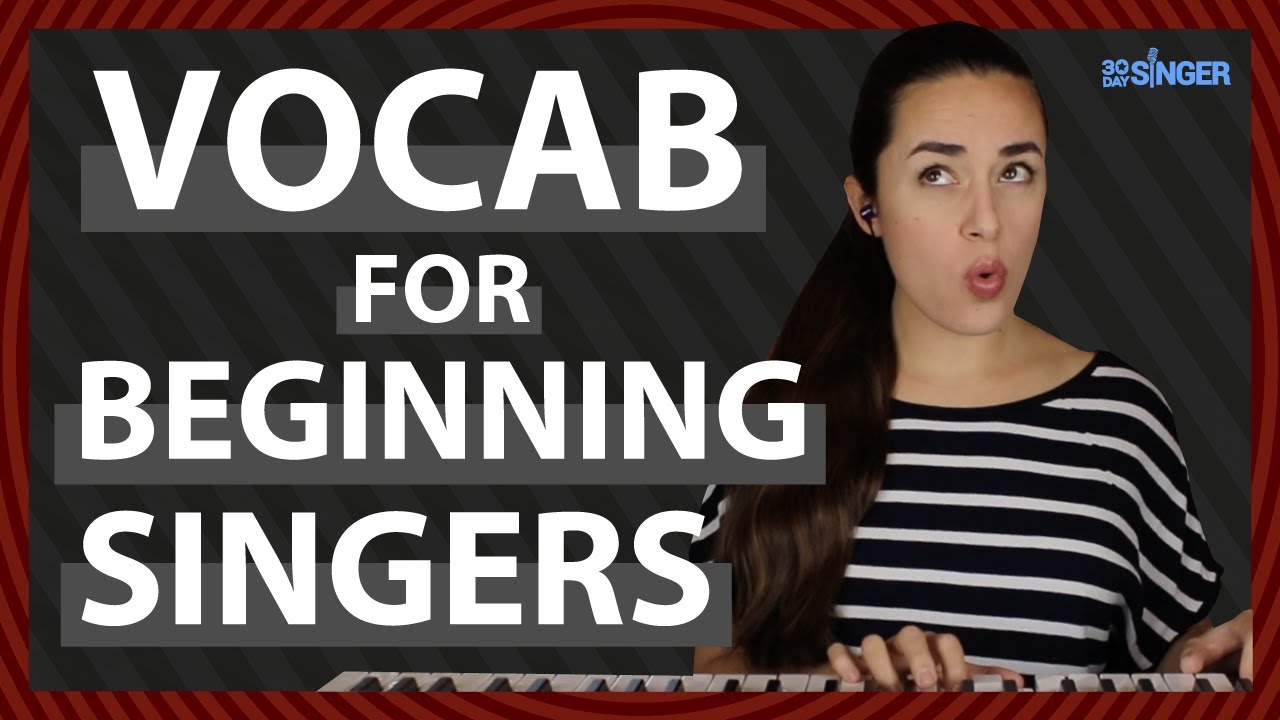 Beginner Vocalists Vocabulary | 30 Day Singer - YouTube