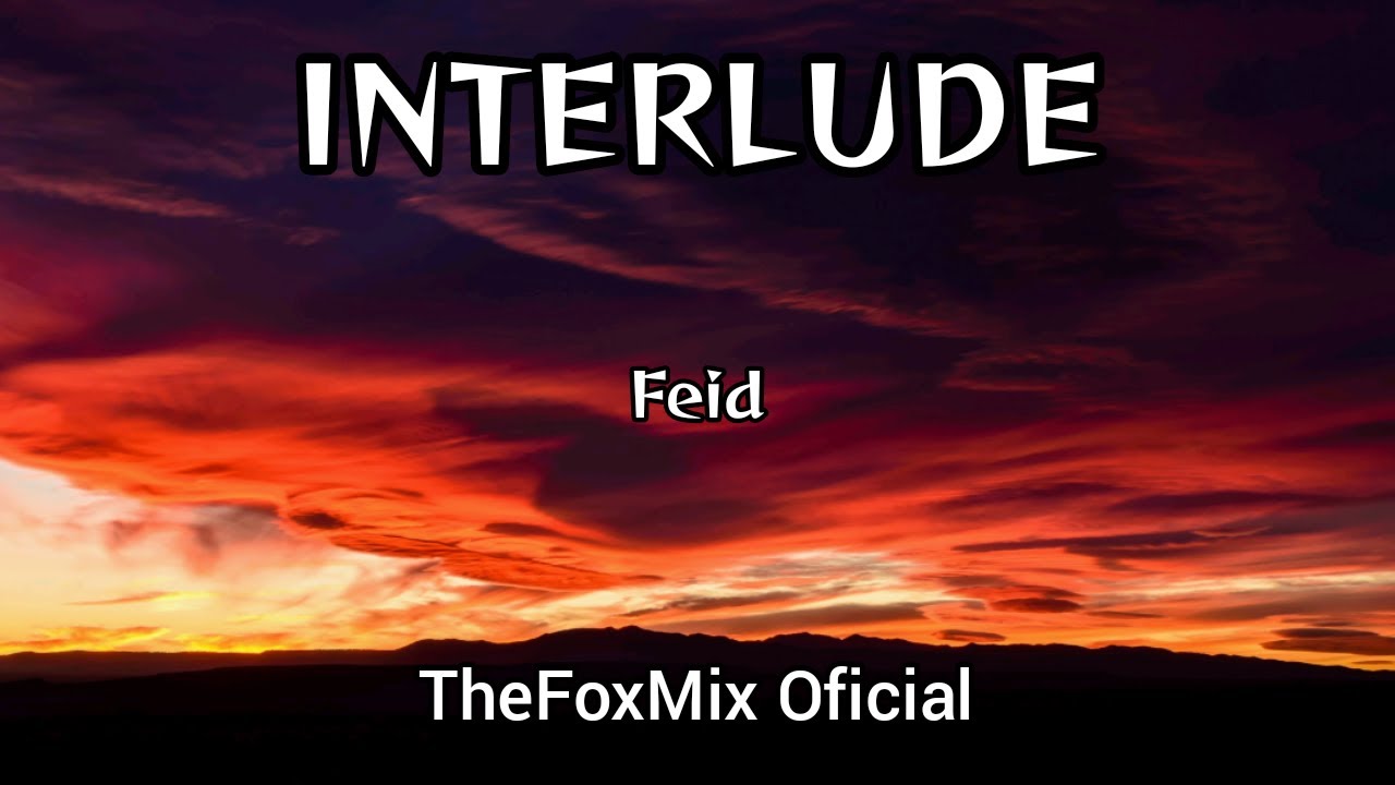 Feid - INTERLUDE (Lyric Video + Subtitulado Al Español) | FERXXOCALIPSIS - YouTube