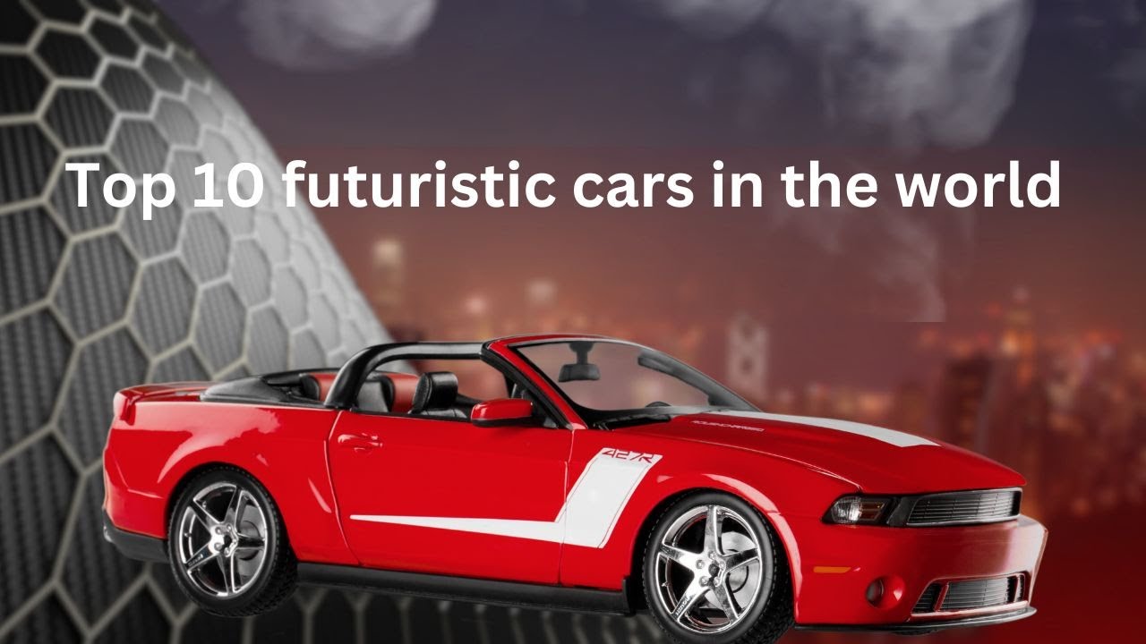 Top 10 futuristic cars in the world - YouTube