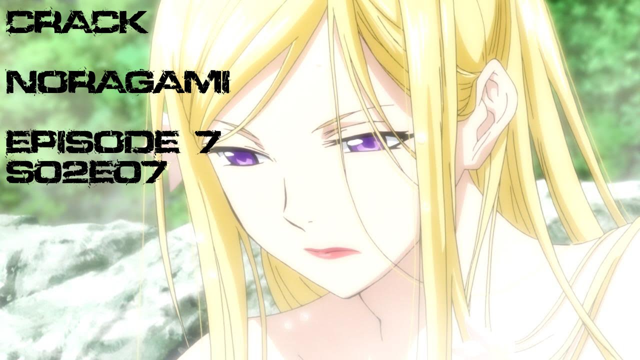 [Crack] - Noragami - Episode 7 (S02E07) - YouTube