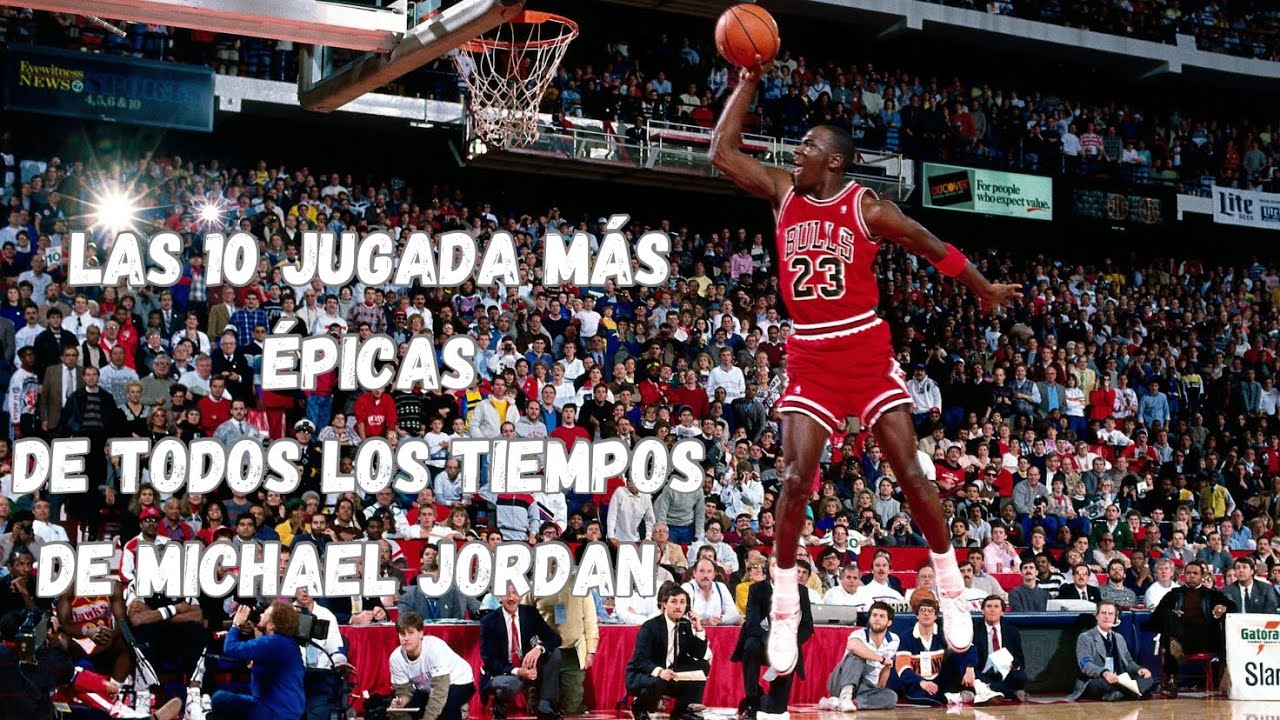 Las 10 Jugadas Más Épicas de Michael Jordan: Momentos Legendarios en la ...
