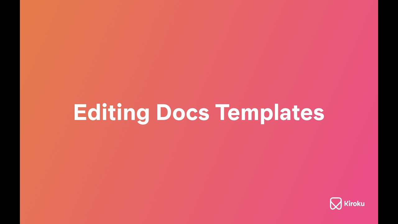 Editing Docs Templates | Kiroku Tutorial - YouTube