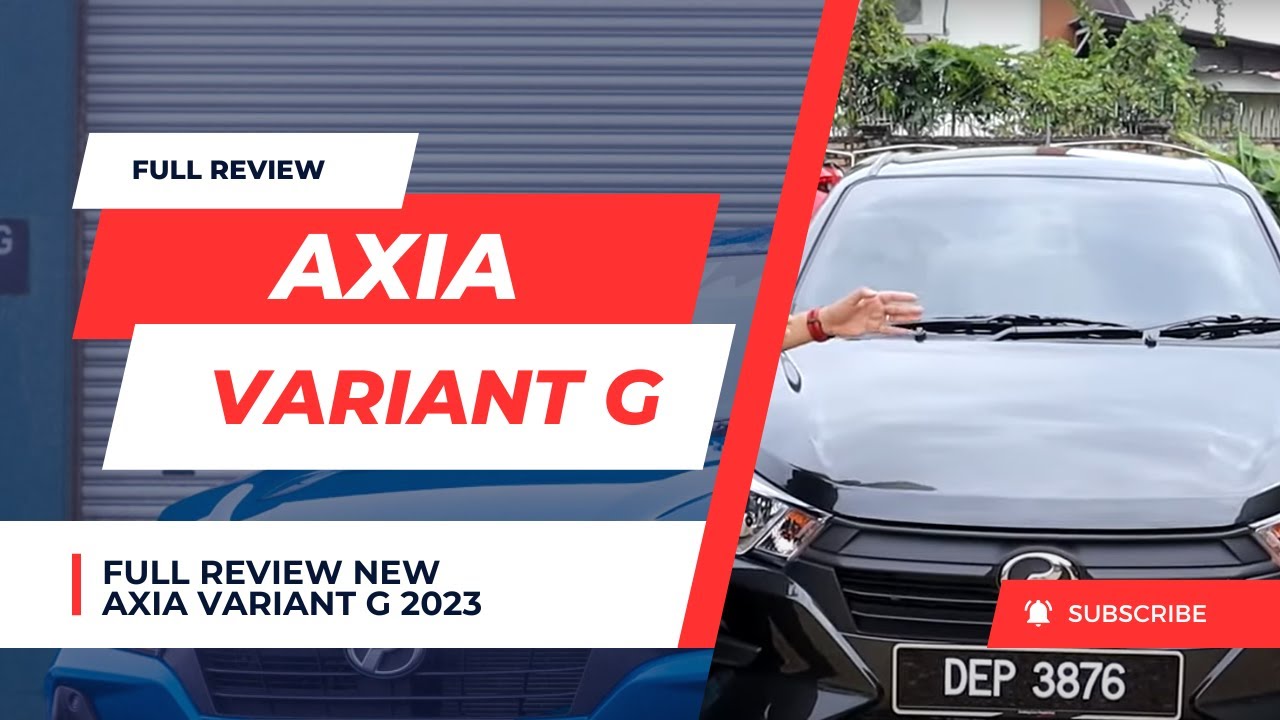FULL REVIEW NEW AXIA 2023 | VARIANT G - YouTube