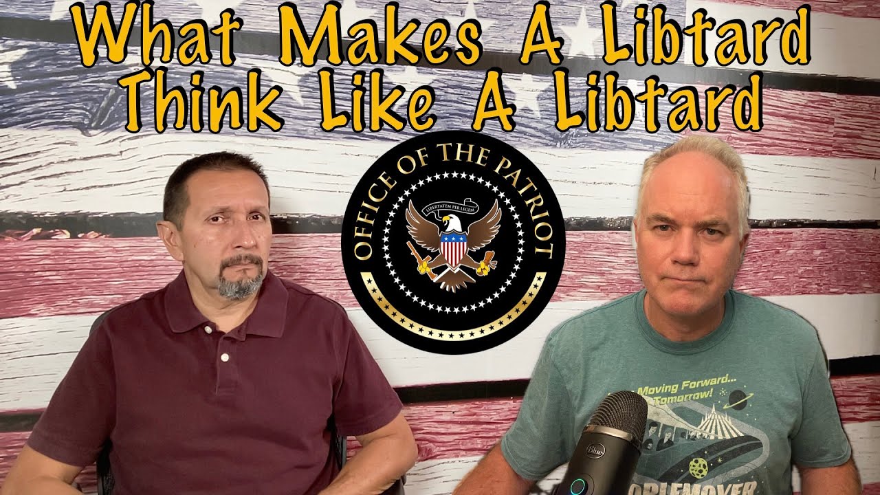Episode 98: What makes a libtard think like a libtard??? - YouTube