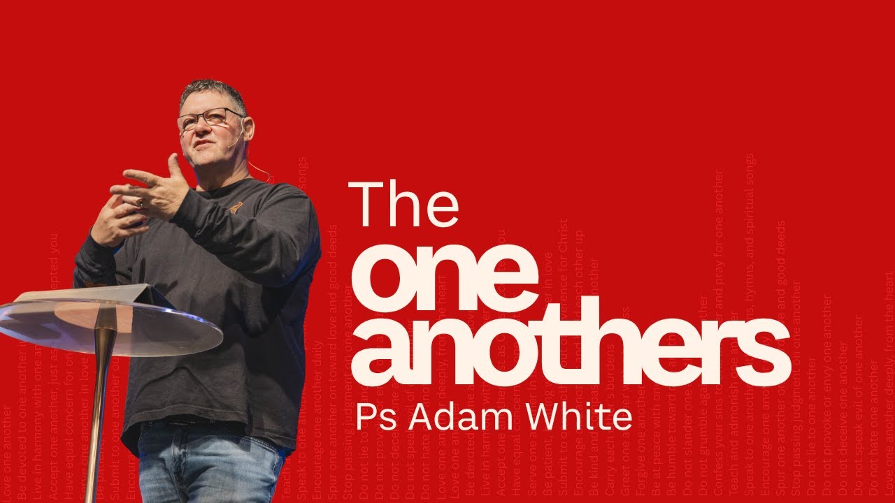 One Anothers | Pastor Adam White - YouTube