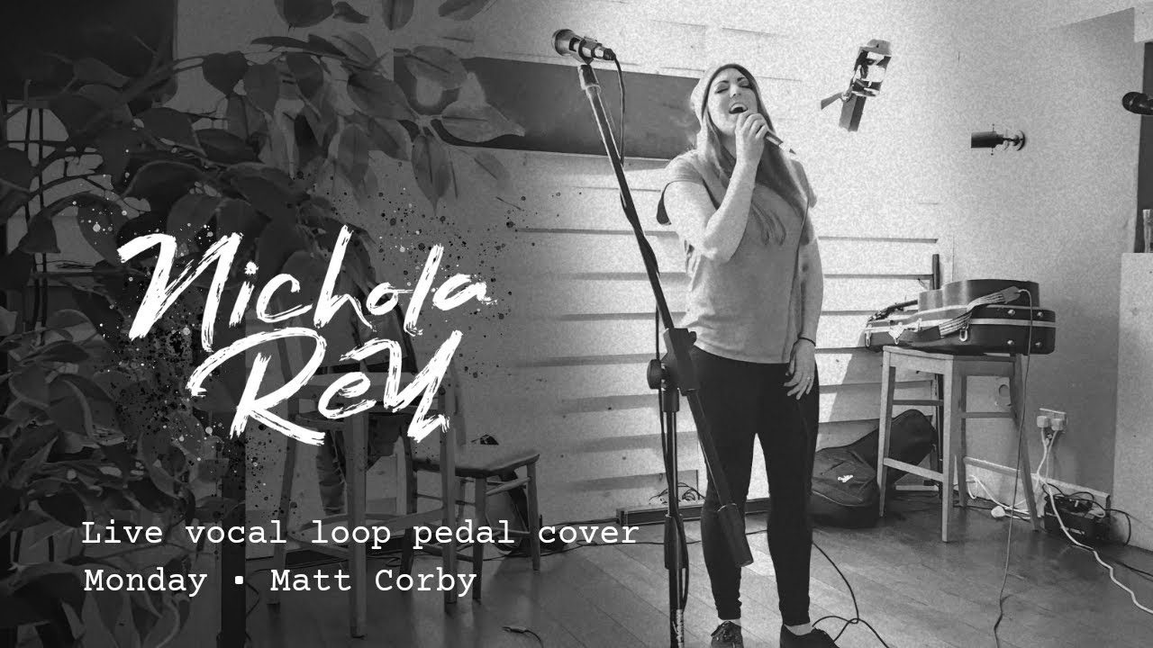 Nichola Rey Live Vocals Loop Pedal Cover of Matt Corby - Monday ...