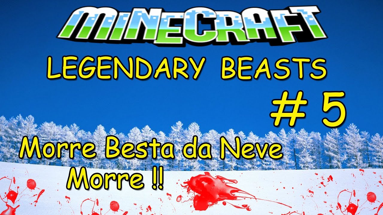 Minecraft - Legendary Beasts + Pack de Mods #5 - Morre Besta da Neve ...
