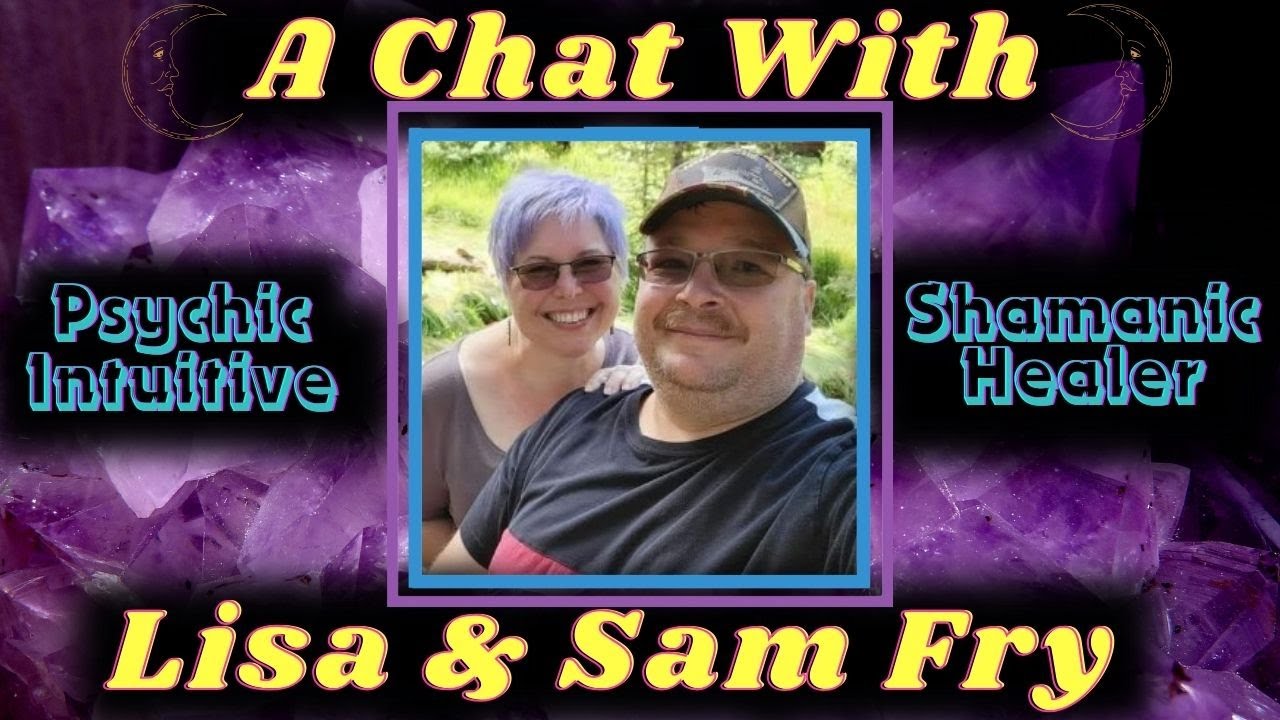 Psychic abilities w/ My Mystical Life🔮 A chat with Lisa & Sam Fry for 'Living Life Consciously ...