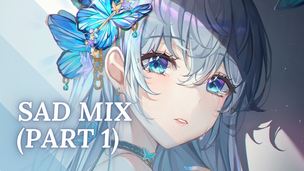 Nightcore Sad Mix (part 1) - YouTube