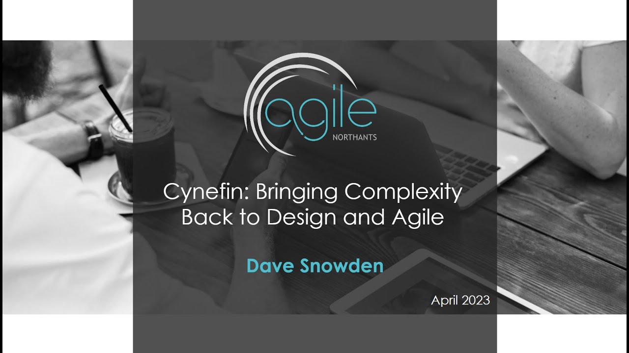 Cynefin: Bringing Complexity Back to Design and Agile | Dave Snowden ...