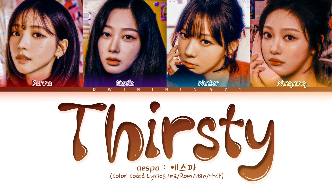 aespa 'Thirsty' Lyrics (에스파 Thirsty 가사 Color Coded) - YouTube