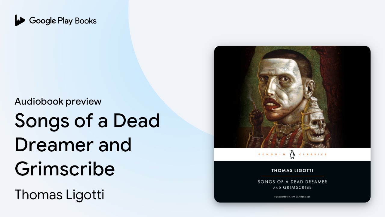 Songs of a Dead Dreamer and Grimscribe by Thomas Ligotti · Audiobook ...