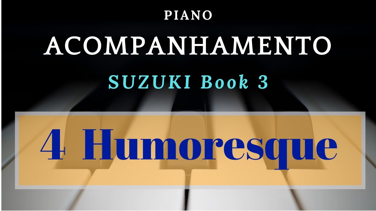 Humoresque - Suzuki Book 3 - l Acompanhamento l - YouTube