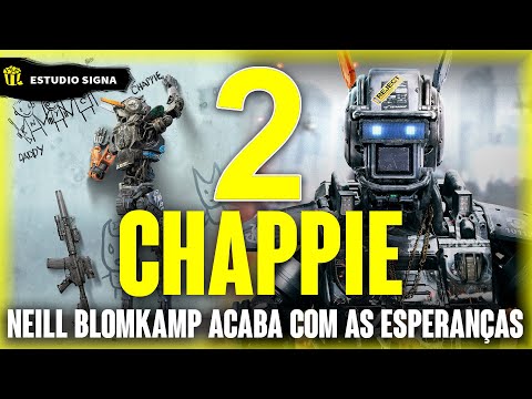 Chappie 2 VAI ACONTECER ?