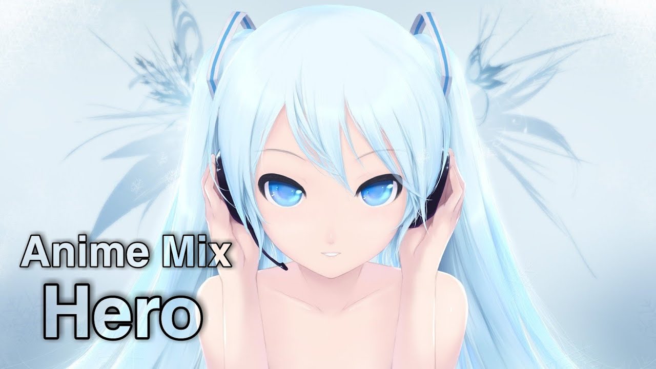 Anime Mix『AMV』- Heroᴴᴰ - YouTube