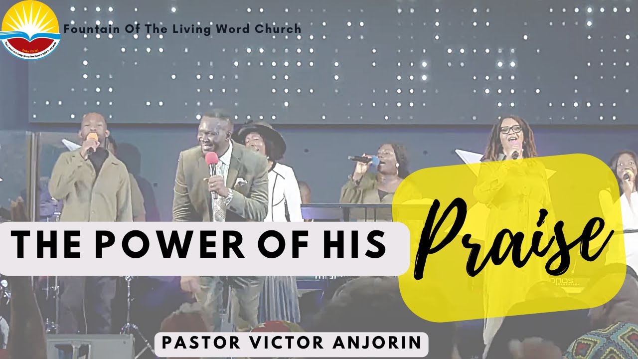 The Power of His Praise | Pastor Victor Anjorin | FTLWC | East Orange ...