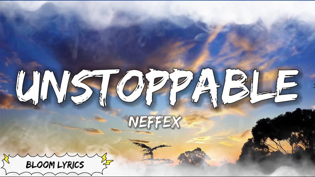 NEFFEX - Unstoppable (Lyrics) - YouTube