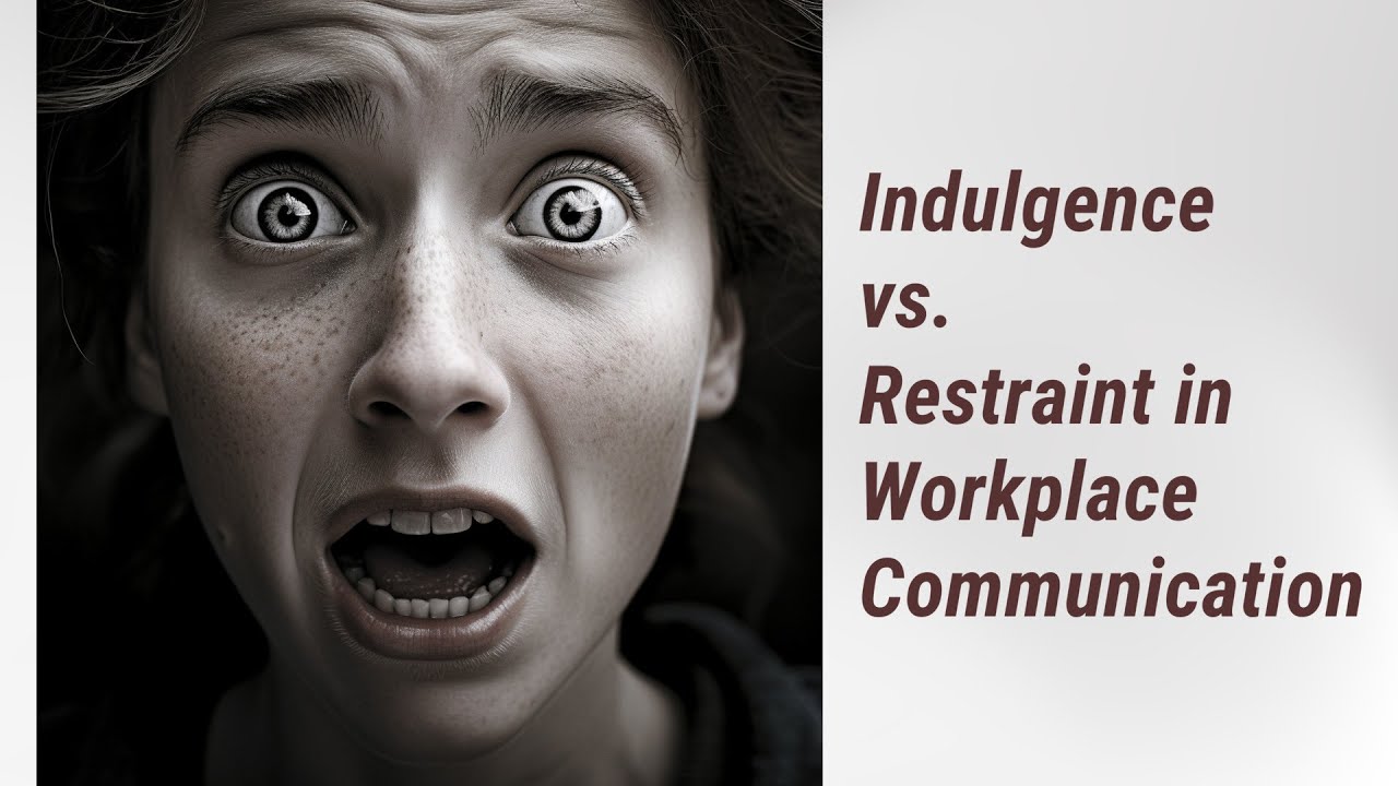 Navigating Indulgence and Restraint in Workplace Communication - YouTube