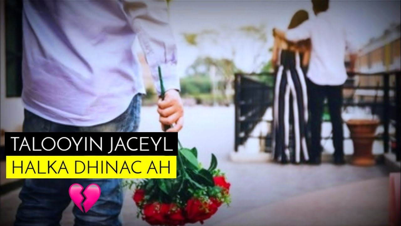 Jacaylka Halka Dhinac Ah 💔 | Cilmi Nafsi Ku Saabsan Sidan Samee 💔 - YouTube